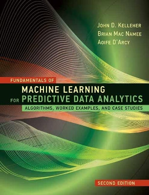 Fundamentals of Machine Learning for Predictive Data Analytics - Exclusive Books Online