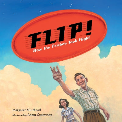 Flip! How the Frisbee Took Flight – Exclusive Books Online