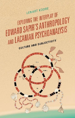 Exploring the Interplay of Edward Sapir's Anthropology and Lacanian Ps ...