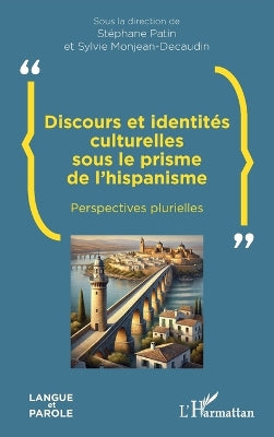 Discours et identités culturelles sous le prisme de l'hispanisme ...