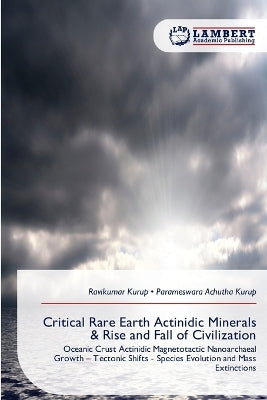 Critical Rare Earth Actinidic Minerals & Rise and Fall of Civilization ...