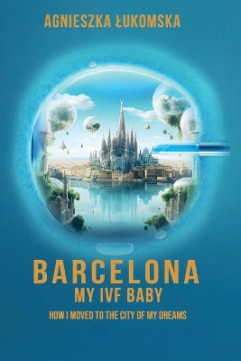 Barcelona My IVF Baby – Exclusive Books Online