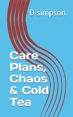 Care Plans, Chaos & Cold Tea – Exclusive Books Online