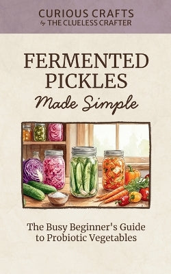 Fermented Pickles Made Simple – Exclusive Books Online