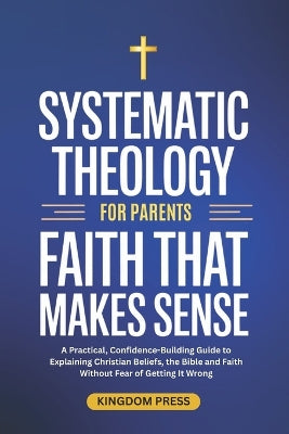 Systematic Theology For Parents – Exclusive Books Online