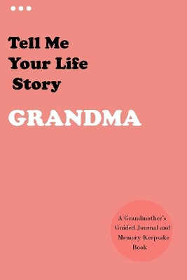 Tell Me Your Life Story, Grandma – Exclusive Books Online