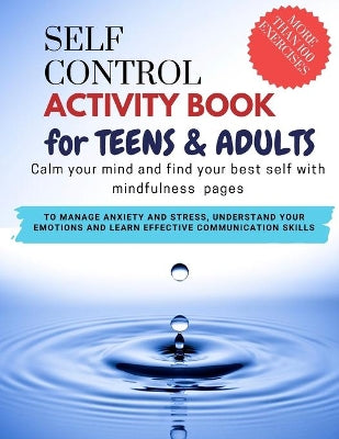 SELF CONTROL Activity Book for teens and adults - Calm your mind and f ...