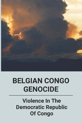 Belgian Congo Genocide - Exclusive Books Online