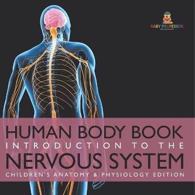 Human Body Book Introduction to the Nervous System Children's Anatomy ...