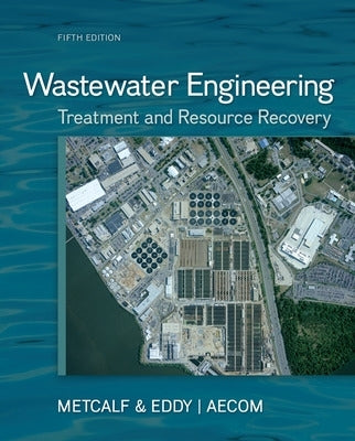 Wastewater Engineering: Treatment and Resource Recovery – Exclusive ...
