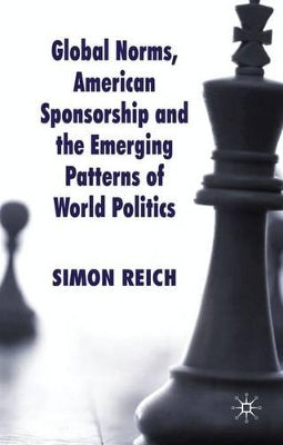Global Norms, American Sponsorship and the Emerging Patterns of World ...