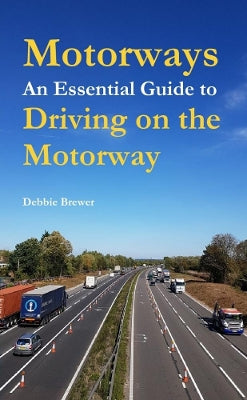 Motorways, An Essential Guide to Driving on the Motorway – Exclusive ...