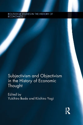 Subjectivism and Objectivism in the History of Economic Thought ...