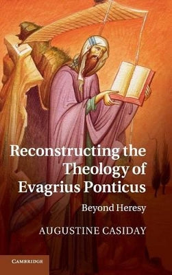 Reconstructing the Theology of Evagrius Ponticus – Exclusive Books Online