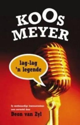 Koos Meyer: Lag-lag 'n Legende – Exclusive Books Online