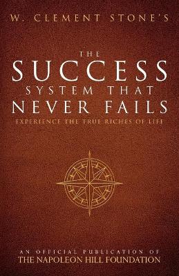 W. Clement Stone's the Success System That Never Fails – Exclusive ...