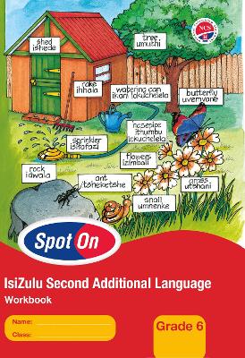 Spot On IsiZulu (Second Additional Language) Grade 6 Workbook: Grade 6 ...