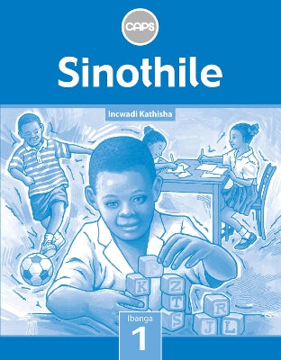 Sinothile Grade 1 Teacher's Guide (IsiZulu Home Language): Grade 1: Te ...