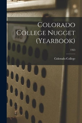 Colorado College Nugget (yearbook); 1925 – Exclusive Books Online