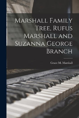 Marshall Family Tree, Rufus Marshall and Suzanna George Branch ...