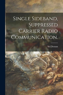 Single Sideband, Suppressed Carrier Radio Communication. – Exclusive ...