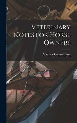 Veterinary Notes for Horse Owners - Exclusive Books Online