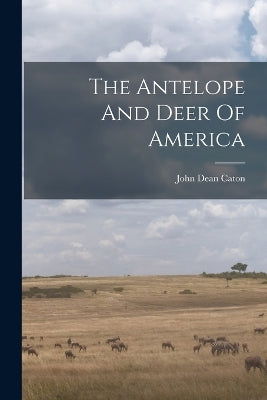 Antelope And Deer Of America – Exclusive Books Online