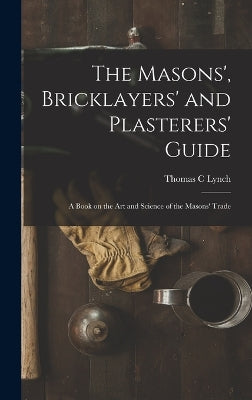 Masons', Bricklayers' and Plasterers' Guide – Exclusive Books Online