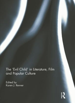 'Evil Child' in Literature, Film and Popular Culture - Exclusive Books Online