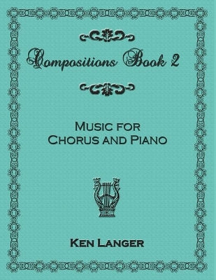 Compositions Book 2: Music For Chorus and Piano - Exclusive Books Online