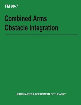Combined Arms Obstacle Integration (FM 90-7) - Exclusive Books Online