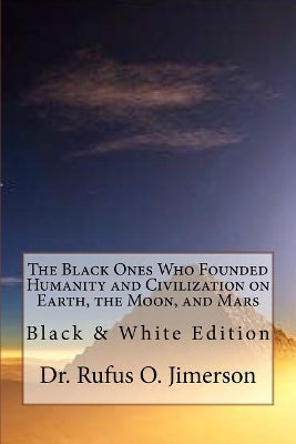 Black Ones Who Founded Humanity and Civilization on Earth, the Moon, a ...