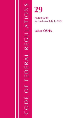 Code of Federal Regulations, Title 29 Labor/OSHA 0-99, Revised as of J ...