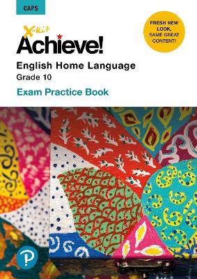 X-Kit Achieve! English Home Language: Grade 10: Exam Practice Book ...