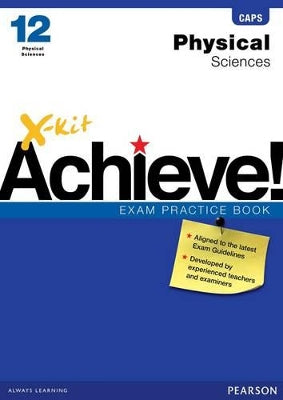 X-Kit Achieve! Physical Sciences: Grade 12: Exam Practice Book ...