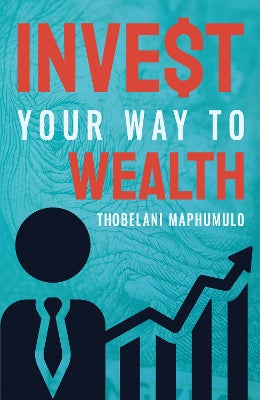 Invest Your Way to Wealth – Exclusive Books Online