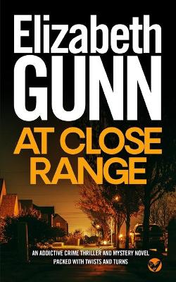 AT CLOSE RANGE an addictive crime thriller and mystery novel packed wi – Exclusive Books Online