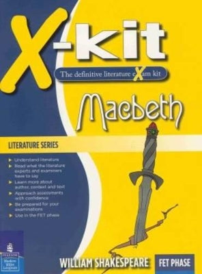 Macbeth: X-Kit Study Guide: Grade 10, Grade 11, Grade 12 – Exclusive ...