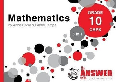 Answer Series Grade 10 mathematics 3in1 CAPS study guide – Exclusive ...