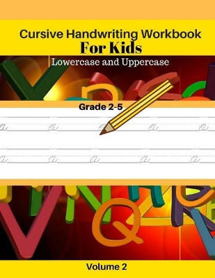 Cursive Handwriting Workbook For Kids Lowercase and Uppercase Grade 2 ...