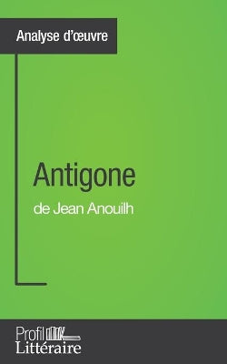 Antigone de Jean Anouilh (Analyse approfondie) – Exclusive Books Online