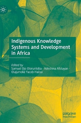 Indigenous Knowledge Systems and Development in Africa - Exclusive Books Online