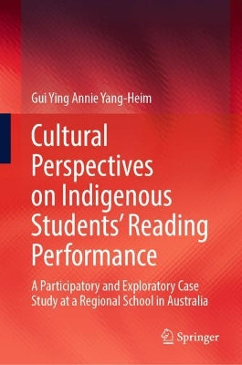 Cultural Perspectives on Indigenous Students’ Reading Performance ...